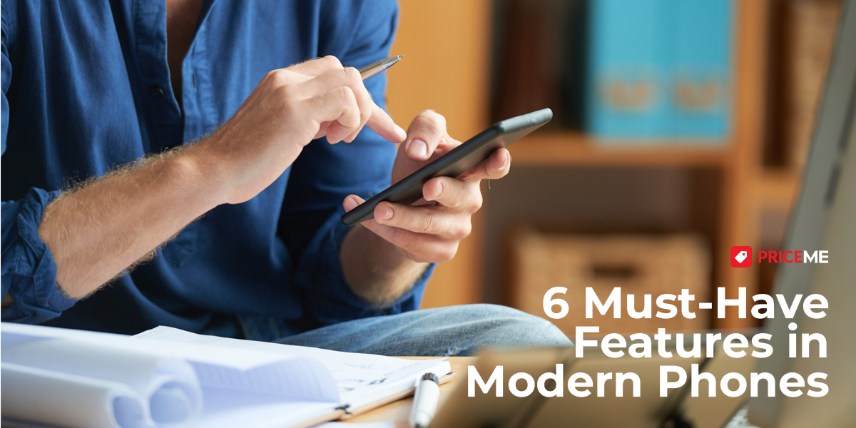 6 Must-Have Features in Modern Phones