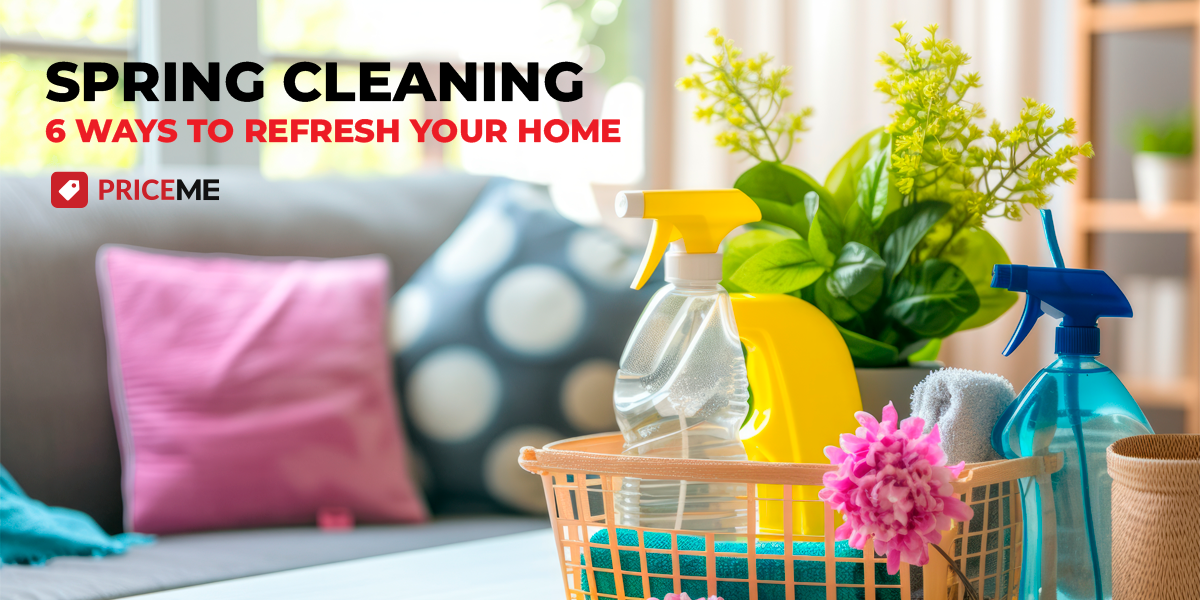 Spring Cleaning: 6 Ways to Refresh your Home for Spring | PriceMe