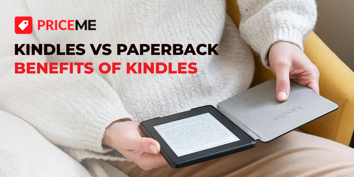 Kindles VS Paperback: Benefits of Kindles